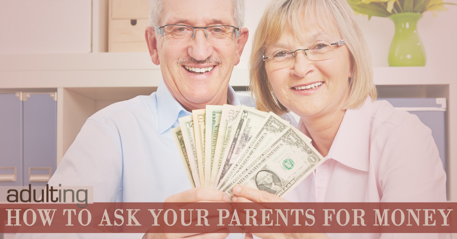 How to Ask Your Parents for Money - Adulting