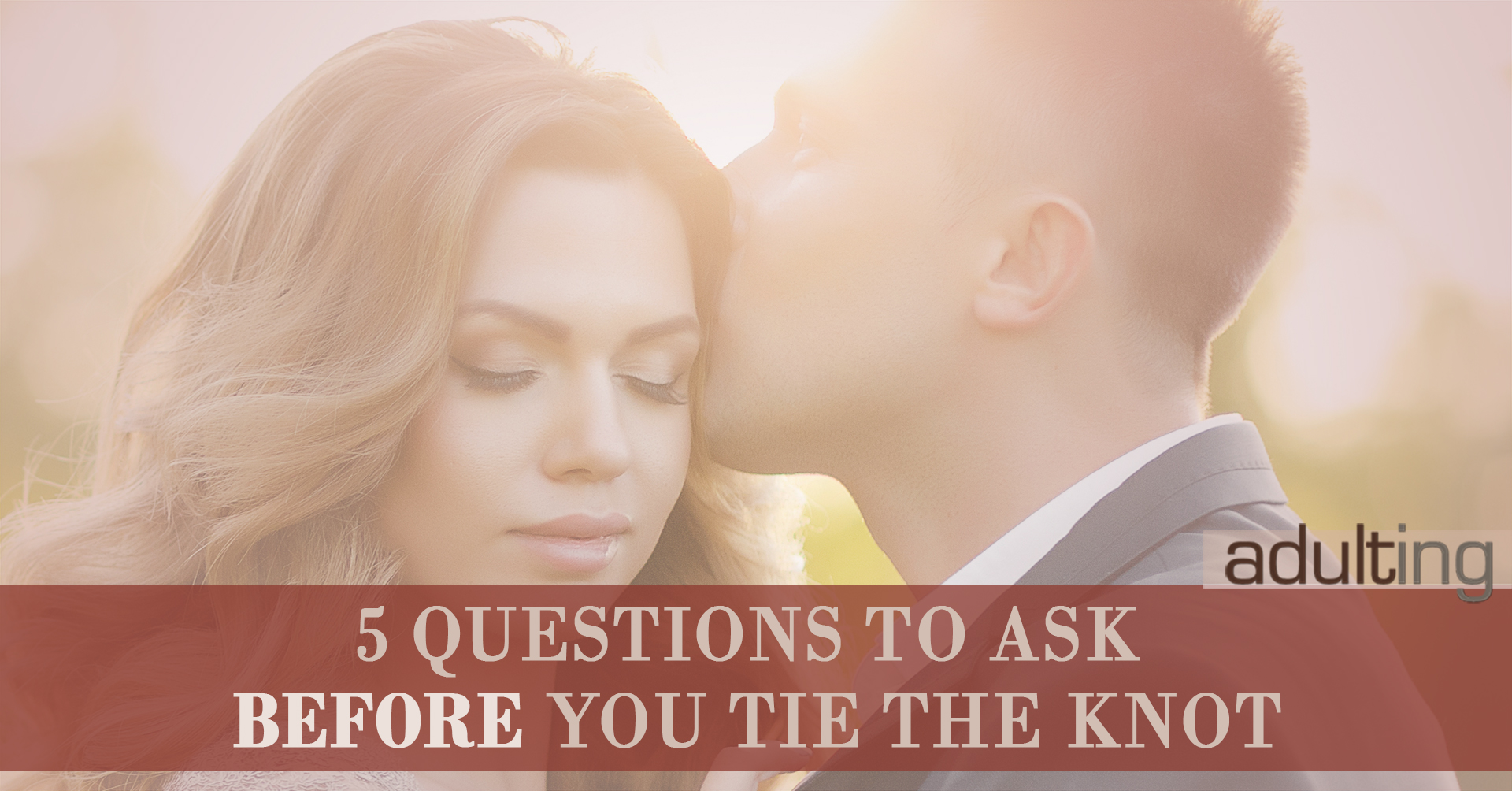 5 Questions To Ask Before You Tie The Knot Adulting