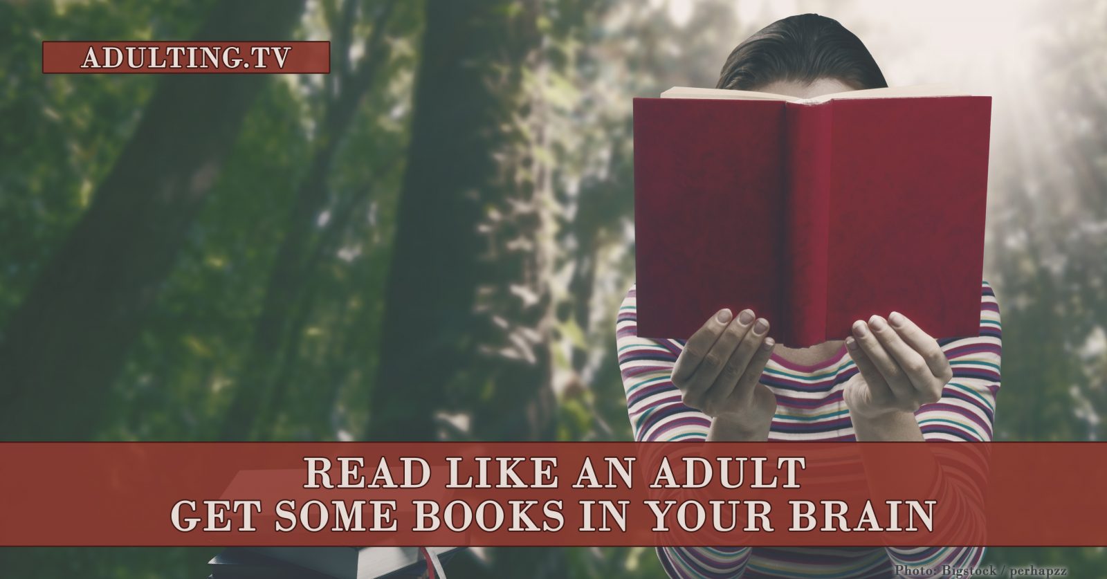 Read Like an Adult: Get Some Books in Your Brain! - Adulting