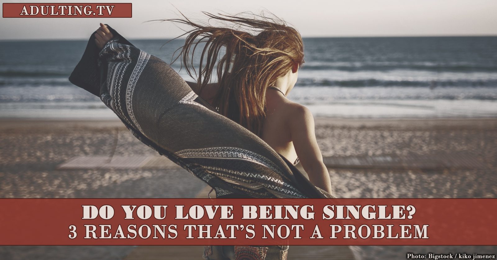 Do You Love Being Single? 3 Reasons That's Not a Problem - Adulting
