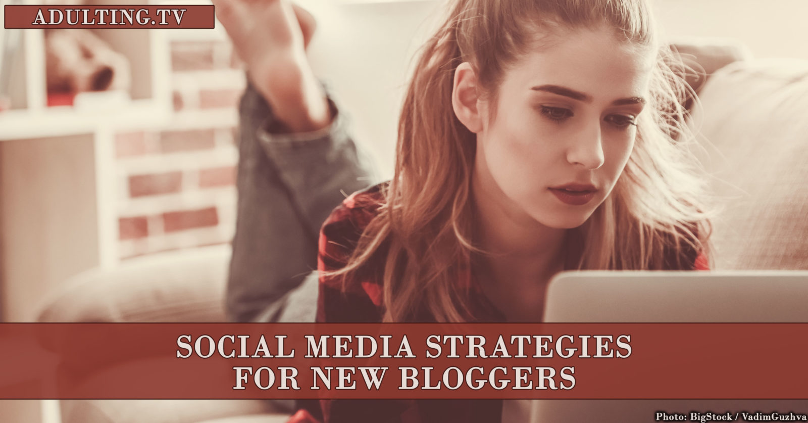 Social Media Strategies for New Bloggers - Adulting