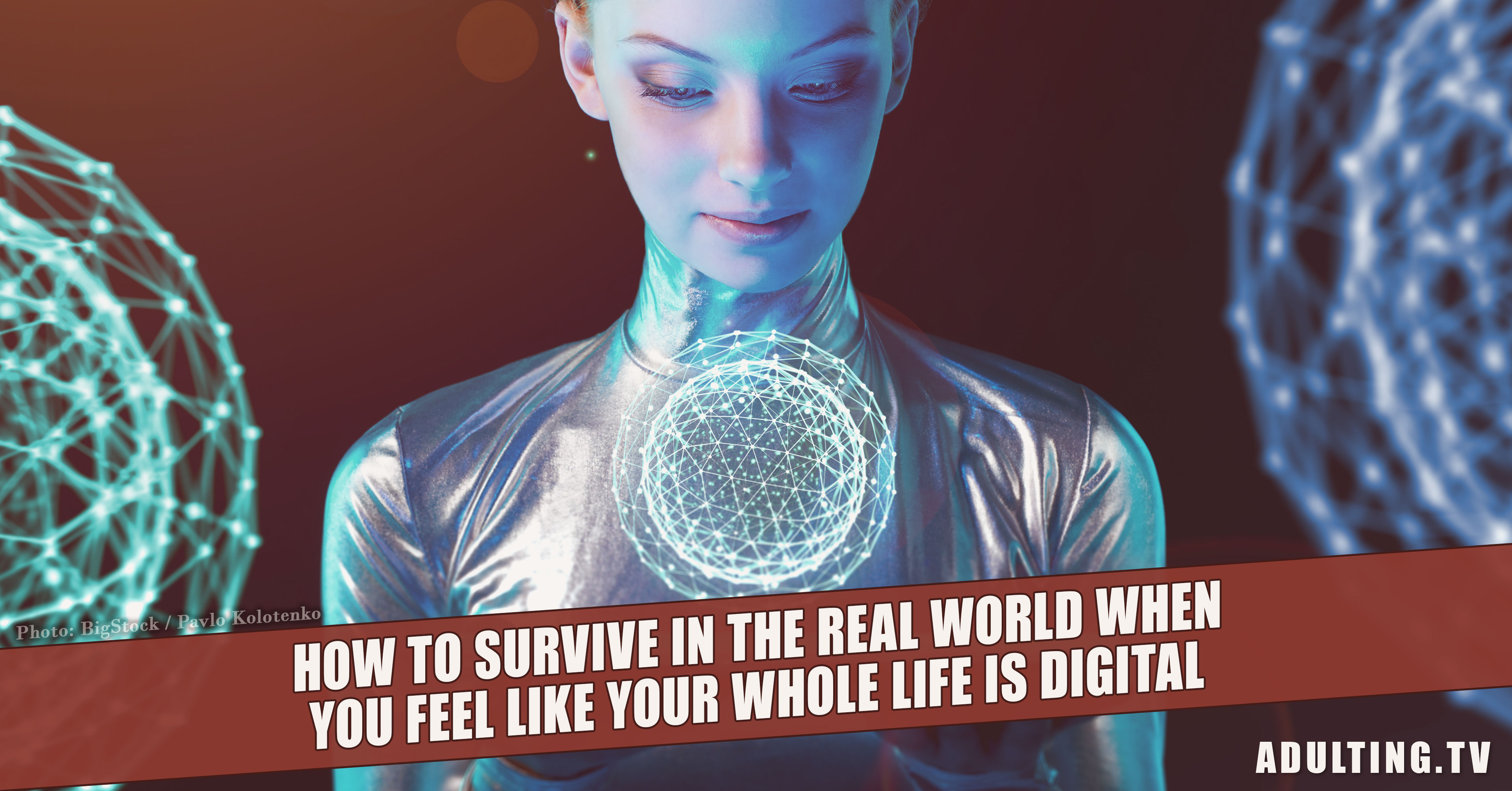 How to Survive the Real World When You're Surrounded by the Digital